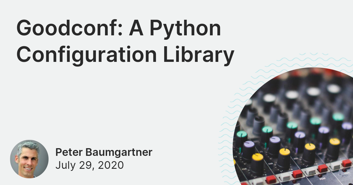 Goodconf A Python Configuration Library Lincoln Loop